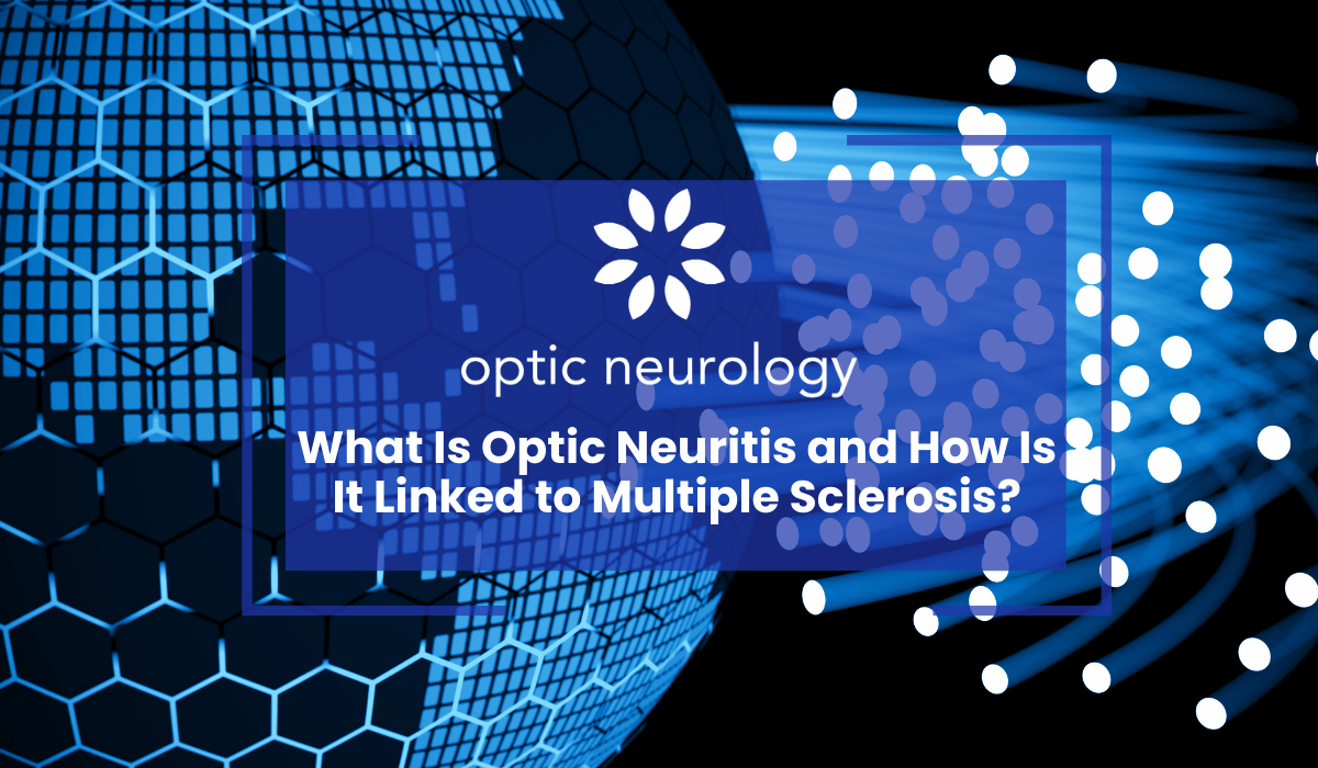 What Is Optic Neuritis and How Is It Linked to Multiple Sclerosis? - Optic Neurology